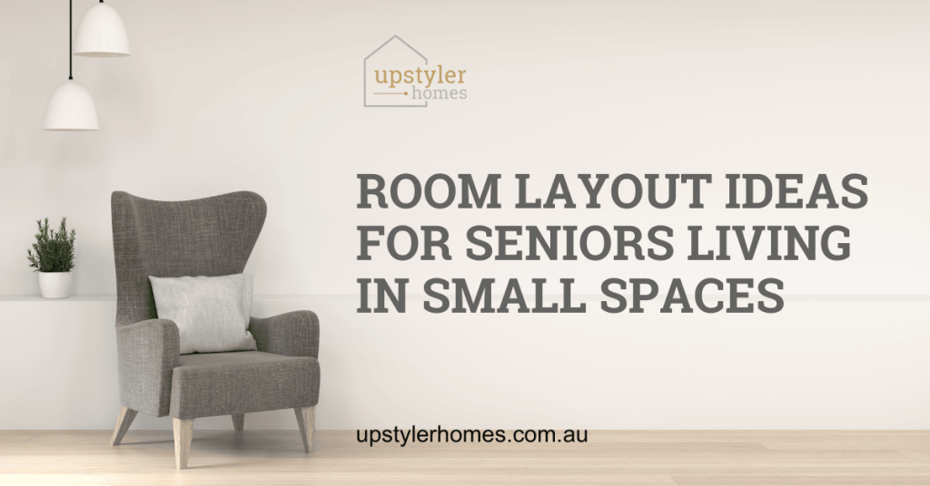 Room Layout Ideas for Seniors Living in Small Spaces - Upstyler Homes