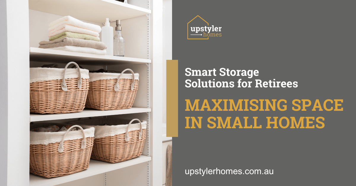 Smart Storage Solutions for Retirees: Maximising Space